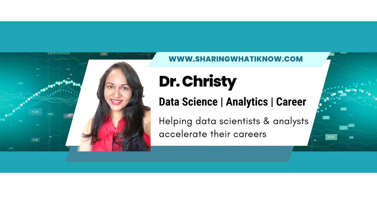 Dr. Christy - Sharing What I Know | Data Science | Analytics | Career